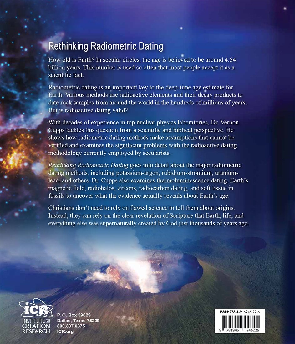 Rethinking Radiometric Dating: Evidence for a Young Earth from a ...