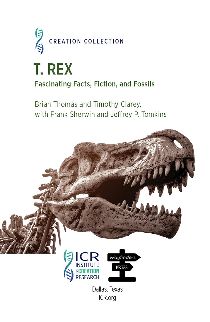 T. rex: Fascinating Facts, Fiction, and Fossils - Institute for Creation Research