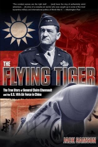 Flying Tiger: General Claire Chennault & U.S. 14th Air Force in China ...