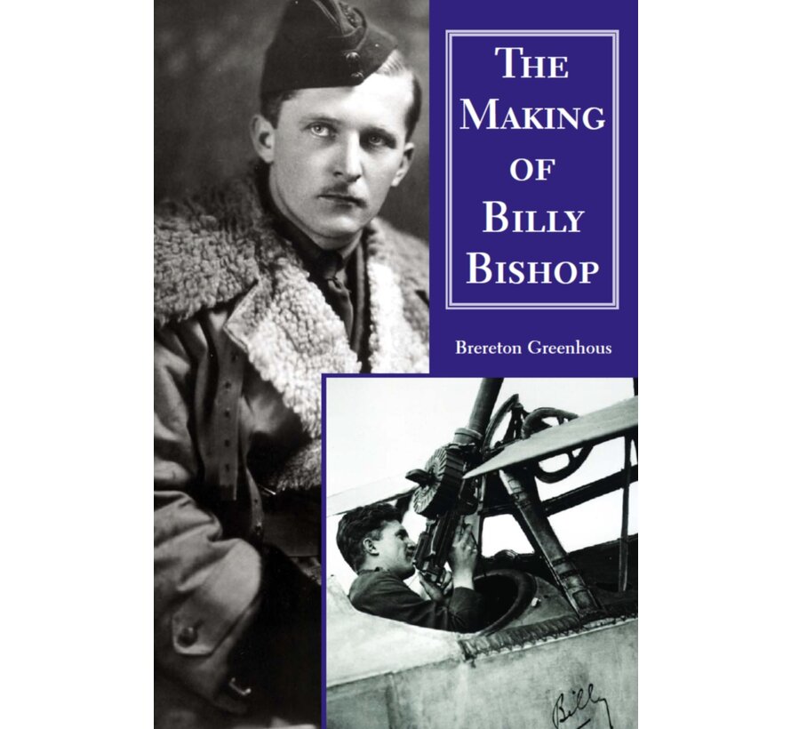 Making of Billy Bishop: The First World War Exploits of Billy Bishop ...