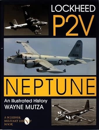 Lockheed P2V Neptune: An Illustrated History hardcover - avworld.ca