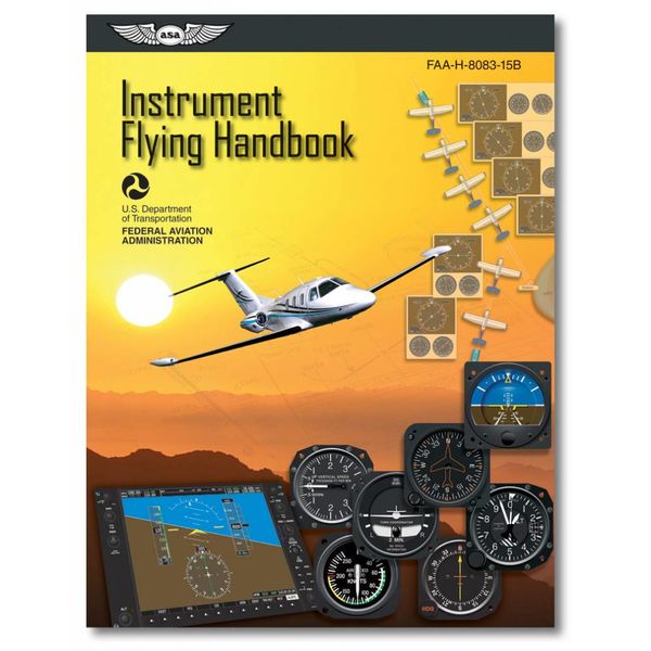 ASA - Aviation Supplies & Academics Instrument Flying Handbook (FAA ...