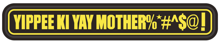 YIPPEE KI YAY MOTHER - Joint Force Tactical