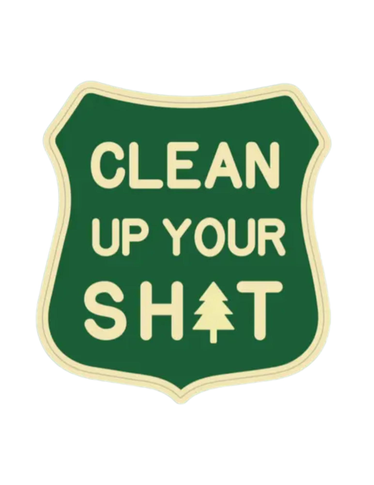 Clean Up Your Shit Sticker - Portage Bay Goods