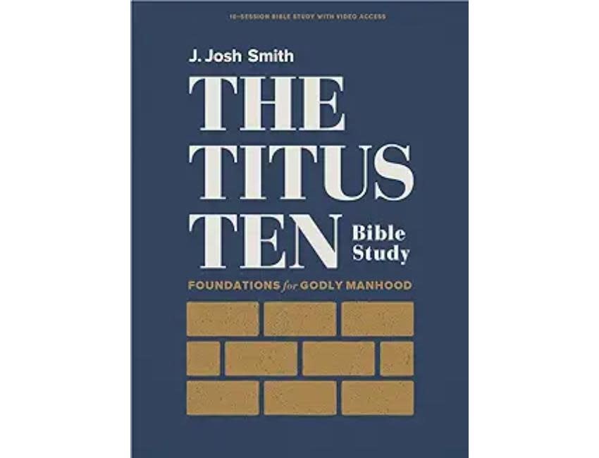 The Titus Ten - Bible Study Book with Video Access: Foundations for ...