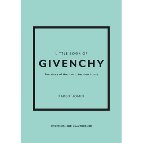 Little Book of Givenchy: The Story of the Iconic Fashion House - Amber ...