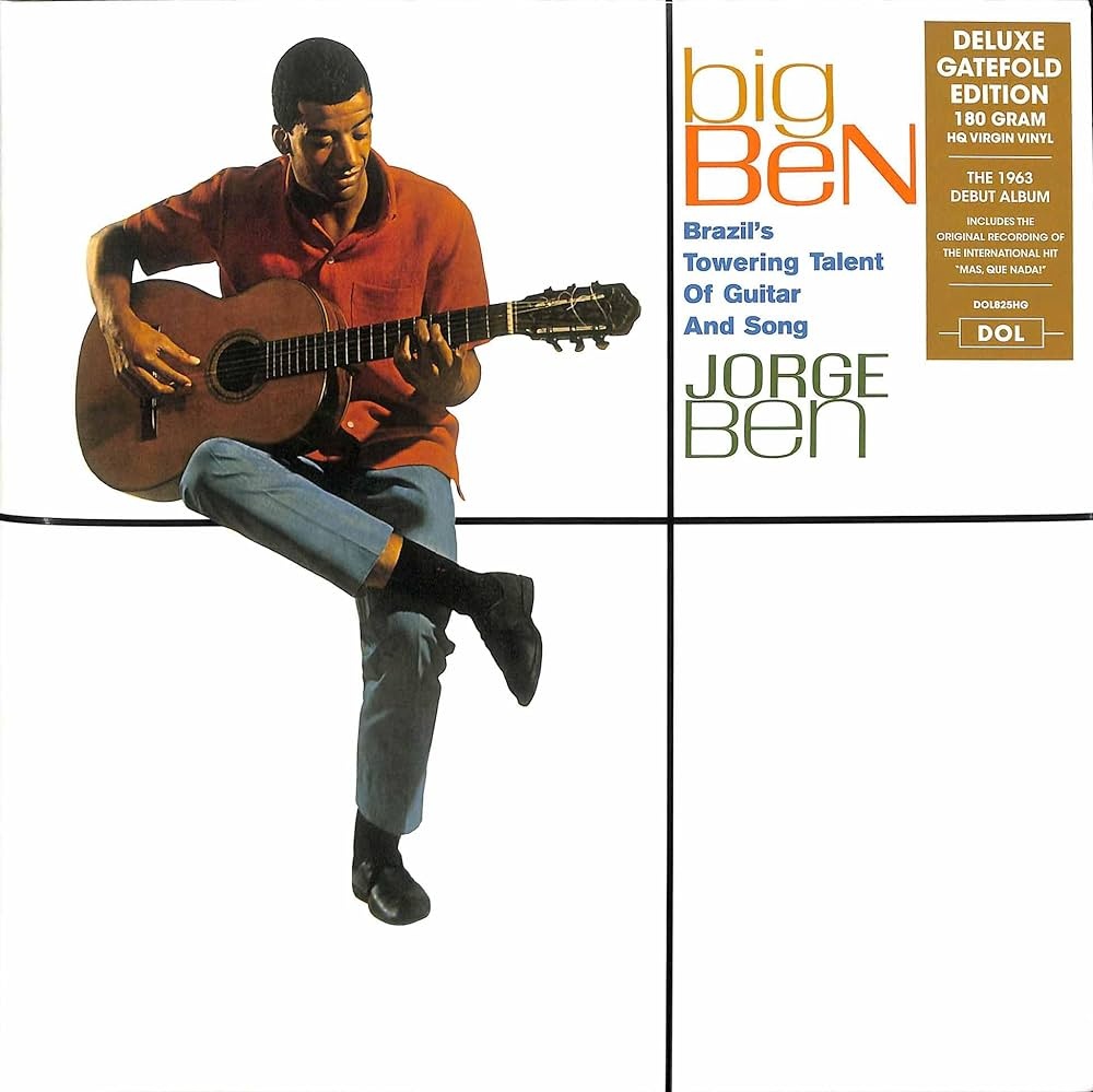 Jorge Ben - Big Ben Brazil's Towering Talent of Guitar and Song, Deluxe ...