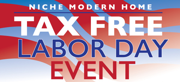 Niche Tax Free Labor Day Event - Niche Modern Home