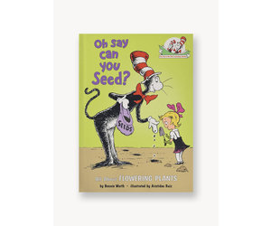 Oh Say Can You Seed?: All About Flowering Plants - Theodore Payne ...