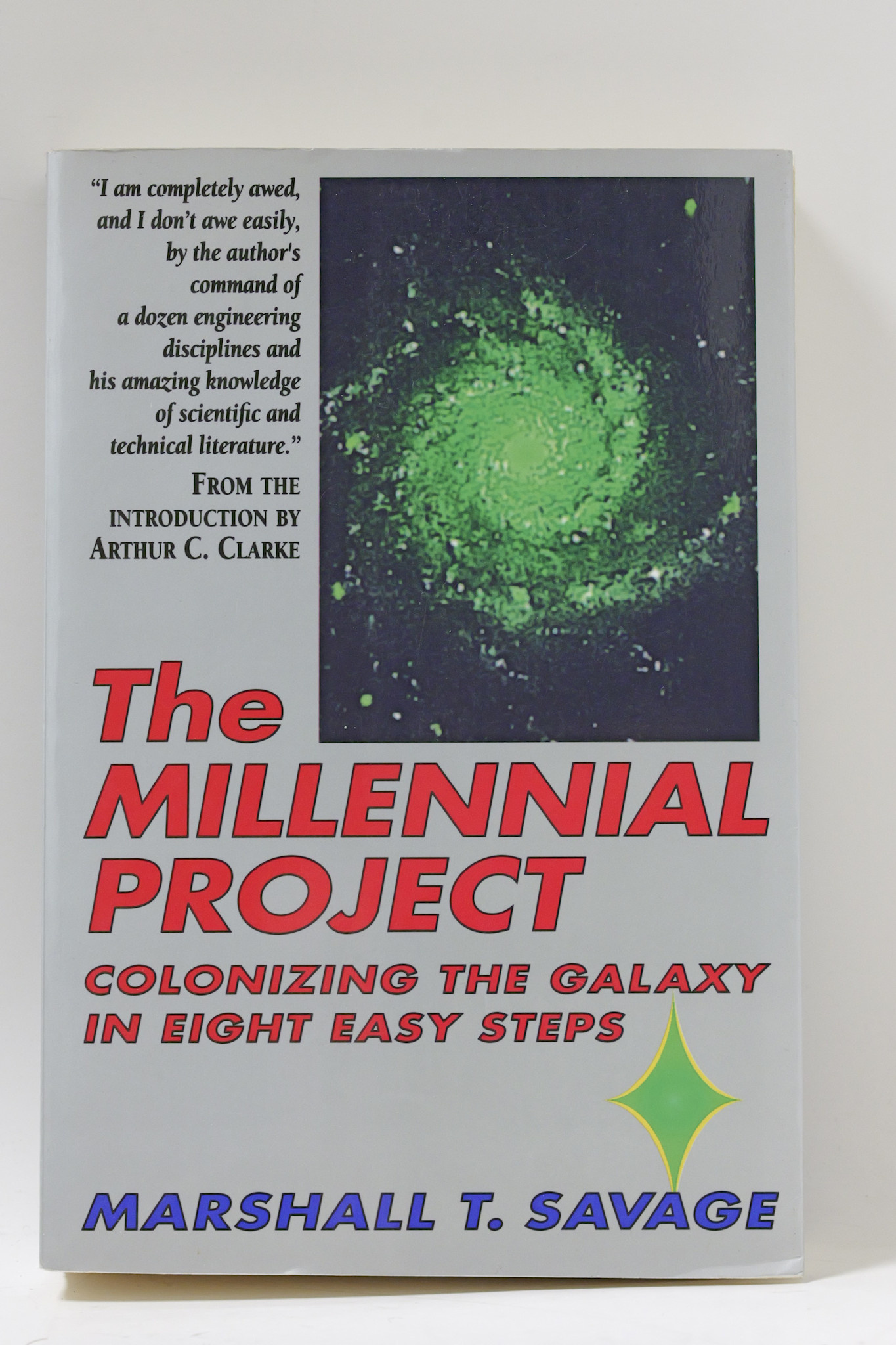 The Millennial Project: Colonizing the Galaxy in Eight Easy Steps by Marshall T. Savage - Camera ...