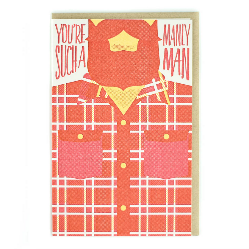 You're Such a Manly Man Greeting Card - Home