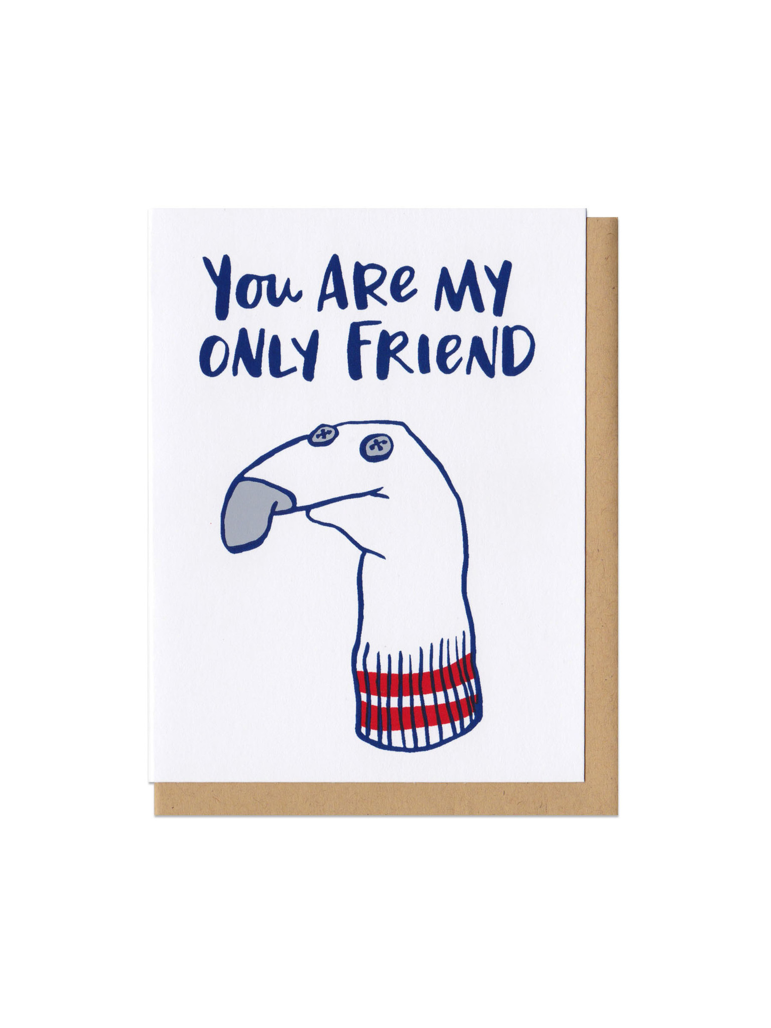 You Are My Only Friend Greeting Card - Home