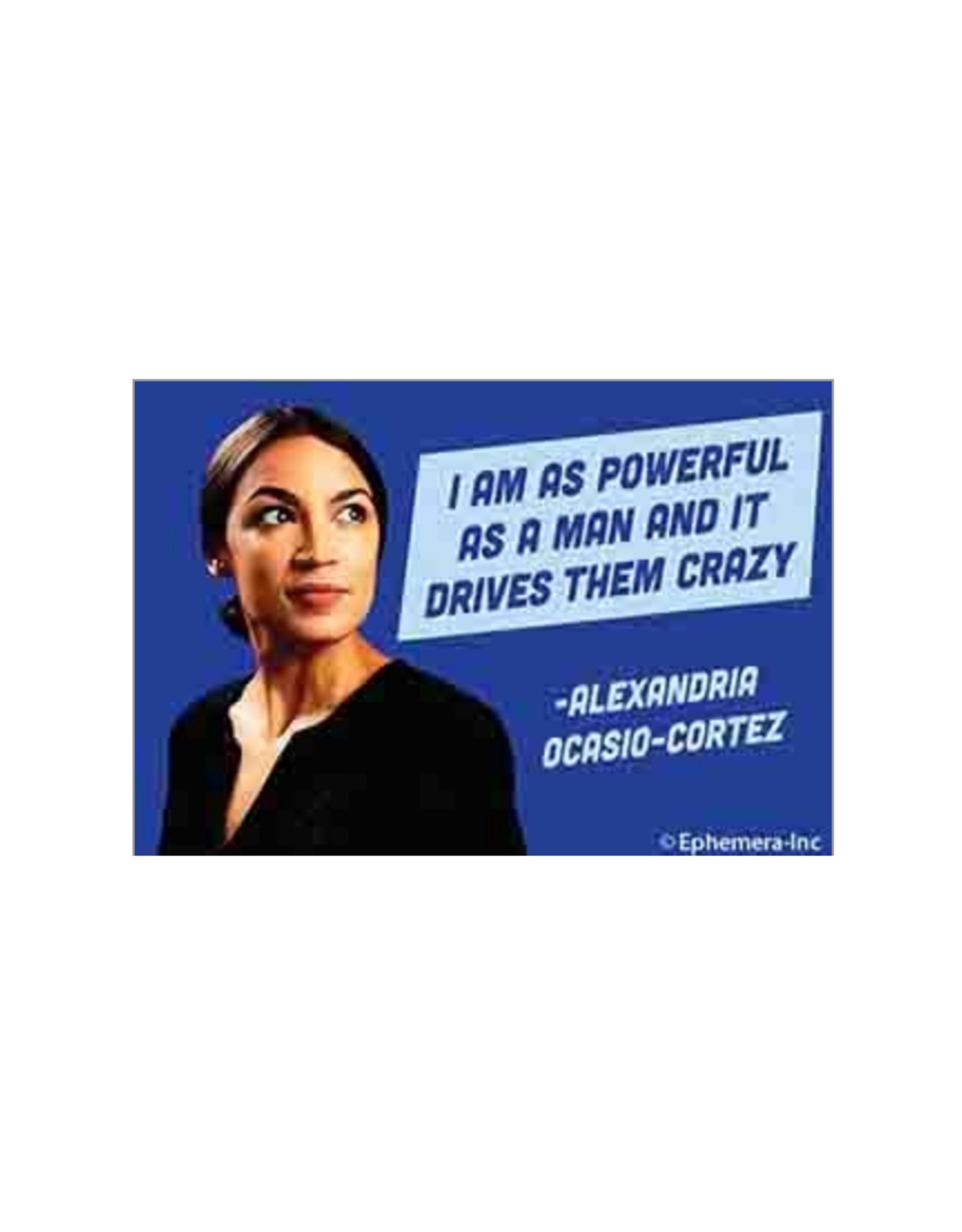 I Am as Powerful as a Man.." - AOC Magnet - Home