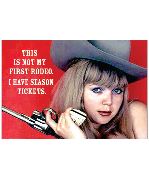 Not My First Rodeo Magnet - Home