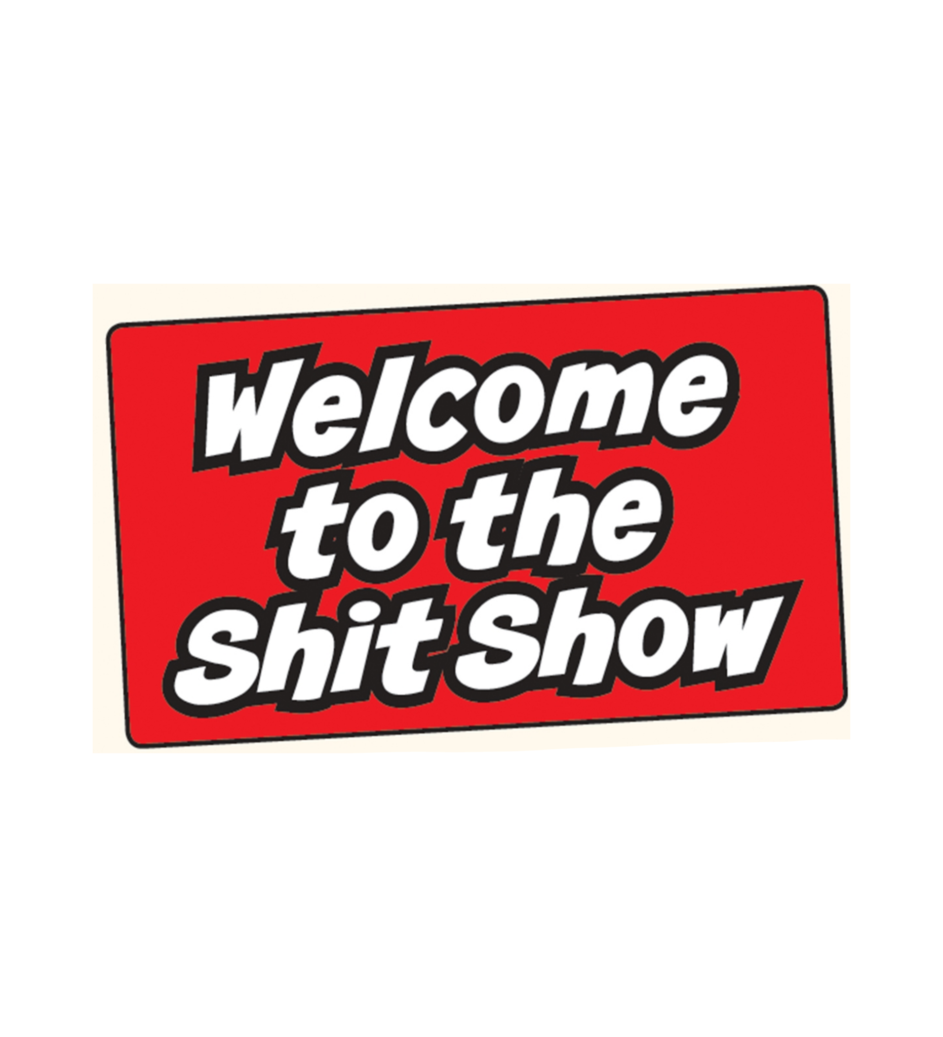 Welcome to the Shit Show Bumper Sticker - Home