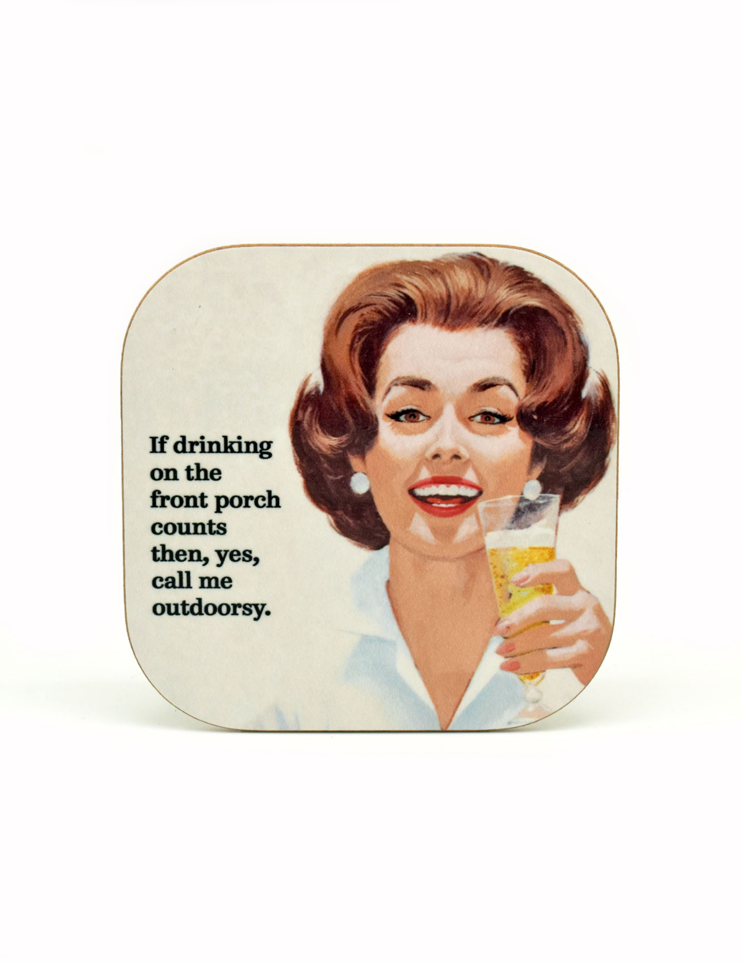 If Drinking On The Porch Counts Then I'm Outdoorsy Coaster - Home