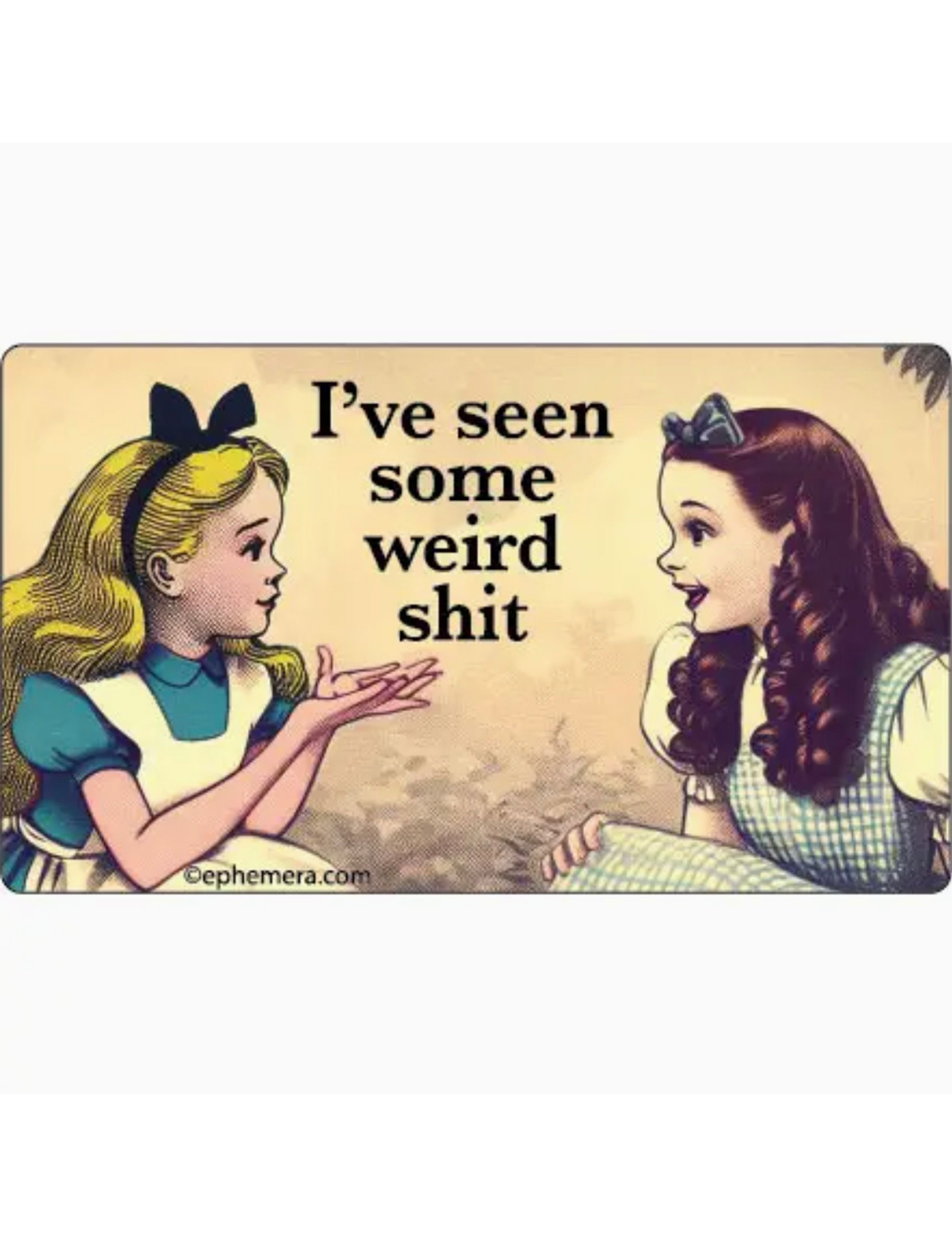 I've Seen Some Weird Shit Bumper Sticker - Home