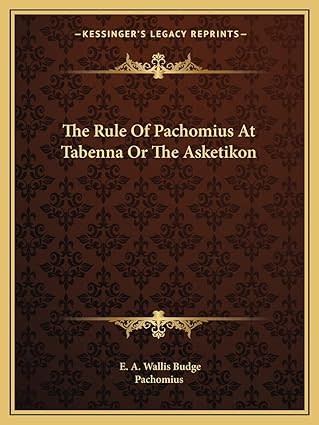 The Rule of Pachomius at Tabenna or the Asketikon | Paperback - Queen ...