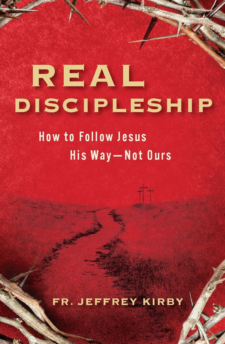 Real Discipleship How to Follow Jesus His Way - Not Ours - Queen of ...