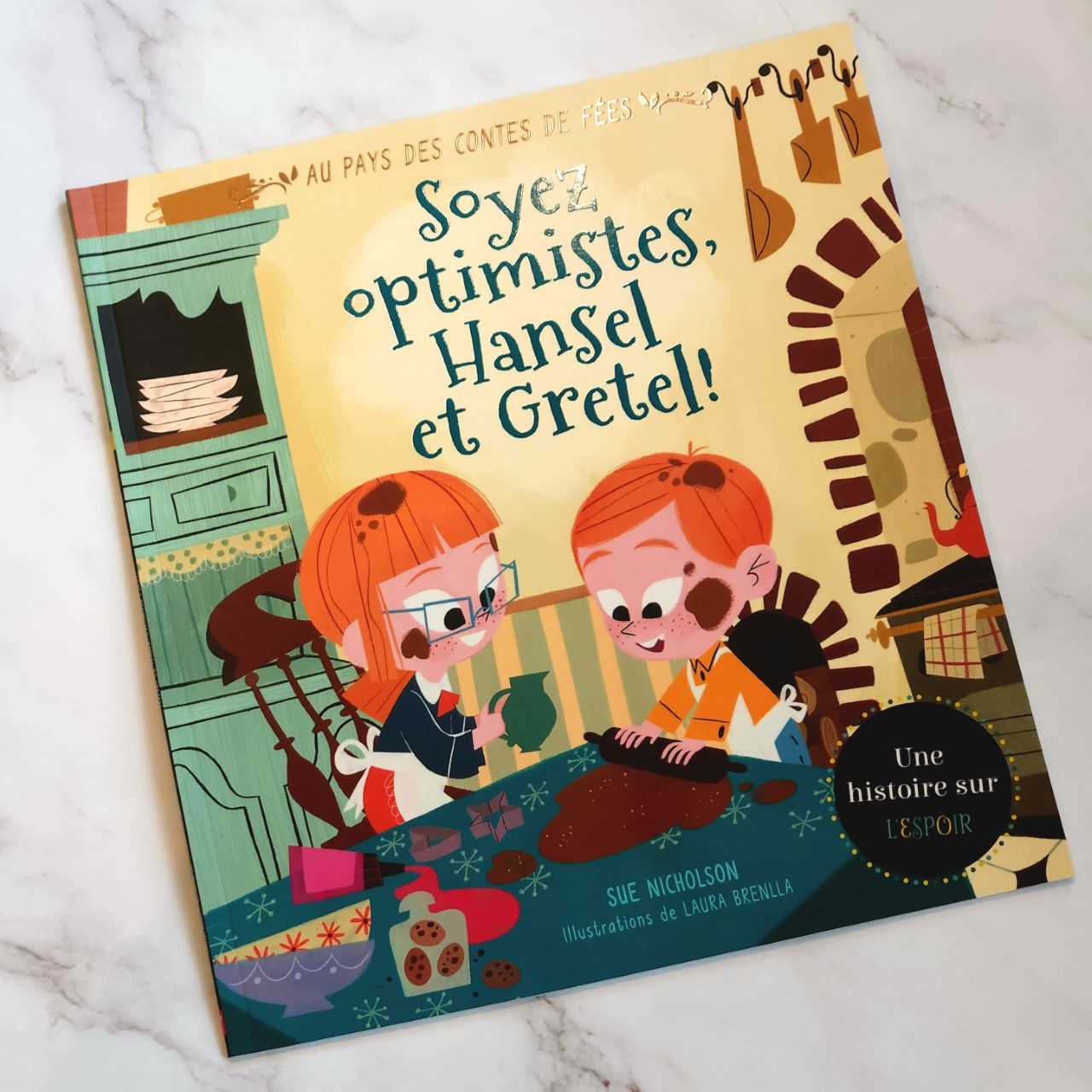 LIVRE - AU PAYS DES CONTES DE FÉES : SOYEZ OPTIMISTES, HANSEL ET GRETEL ...