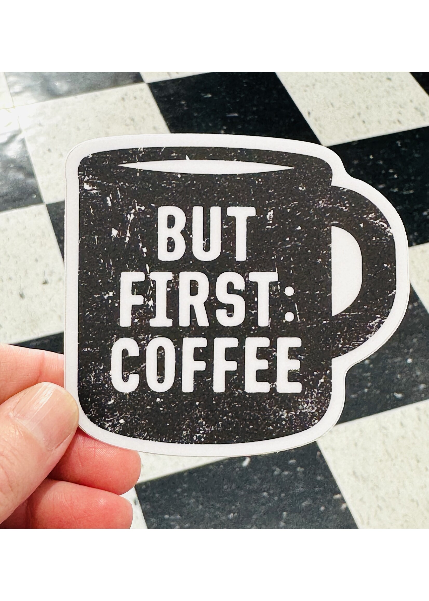 But First Coffee Sticker - Attic Salt Boutique