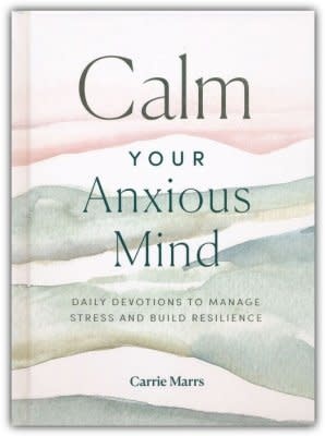 Calm Your Anxious Mind - Prestonwood Bookstore
