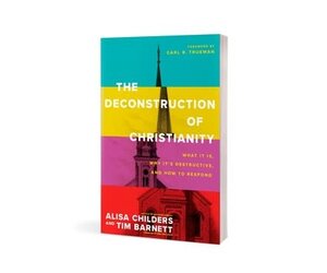 The Deconstruction of Christianity - Prestonwood Bookstore