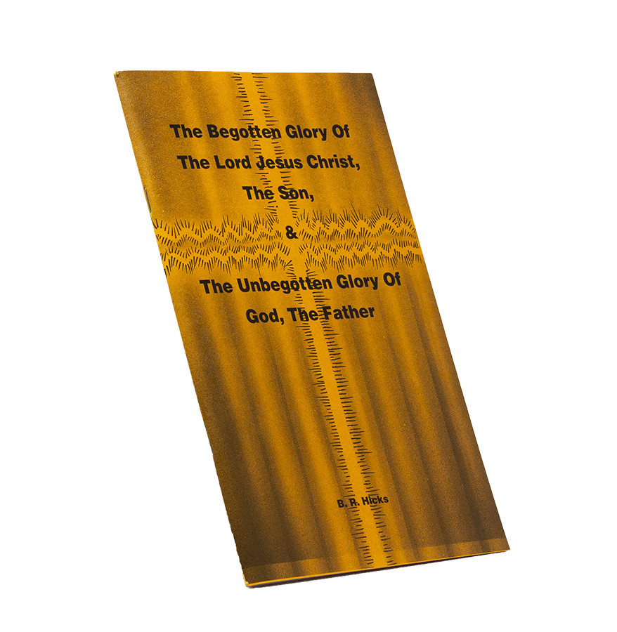 Begotten Glory Of The LORD Jesus Christ, The Son, And The Unbegotten ...