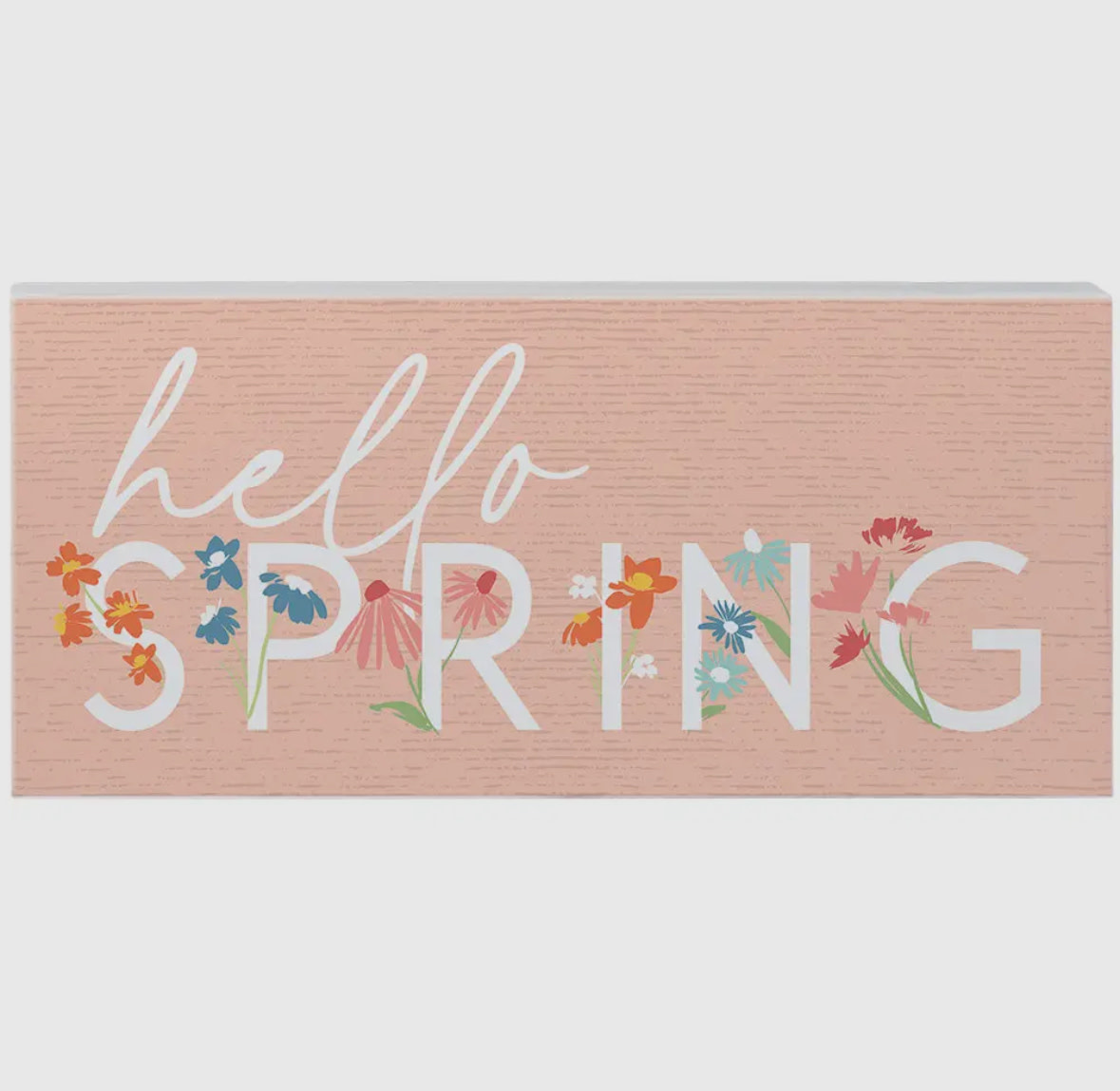 Hello Spring Flowers Block Sign - Rustic Roots