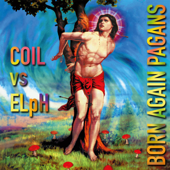 Coil vs Elph: Born Again Pagans 3LP - Listen Records