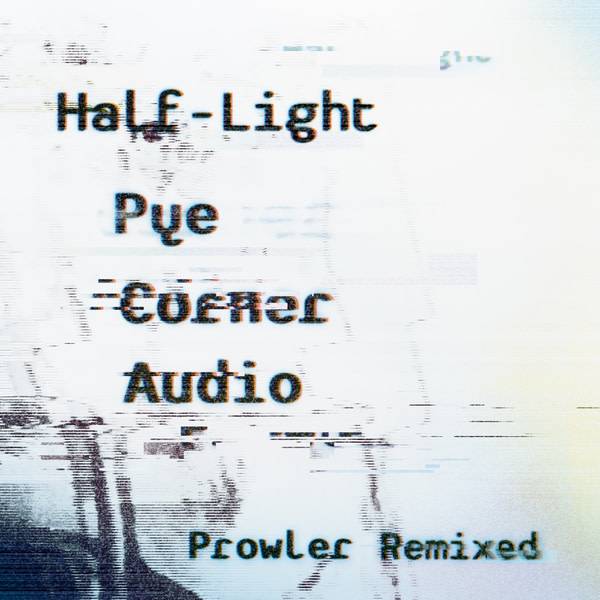 Pye Corner Audio: Half Light LP - Listen Records