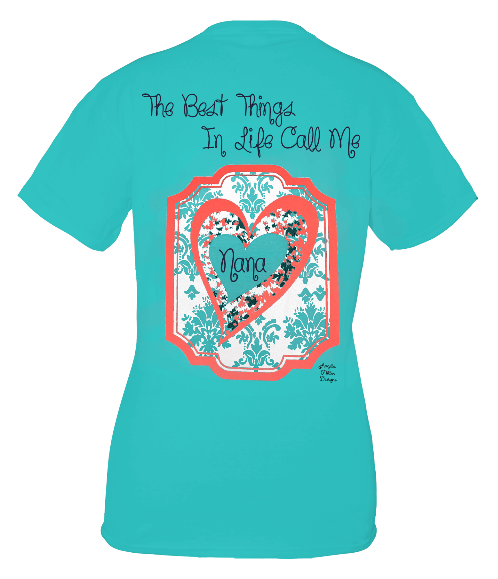 T Shirt Angela Miller Designs Best Things In Life Heart Nana Nl