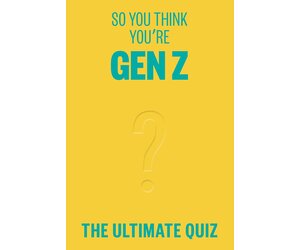 So You Think You're Gen Z? By Lucy Grant - British Isles