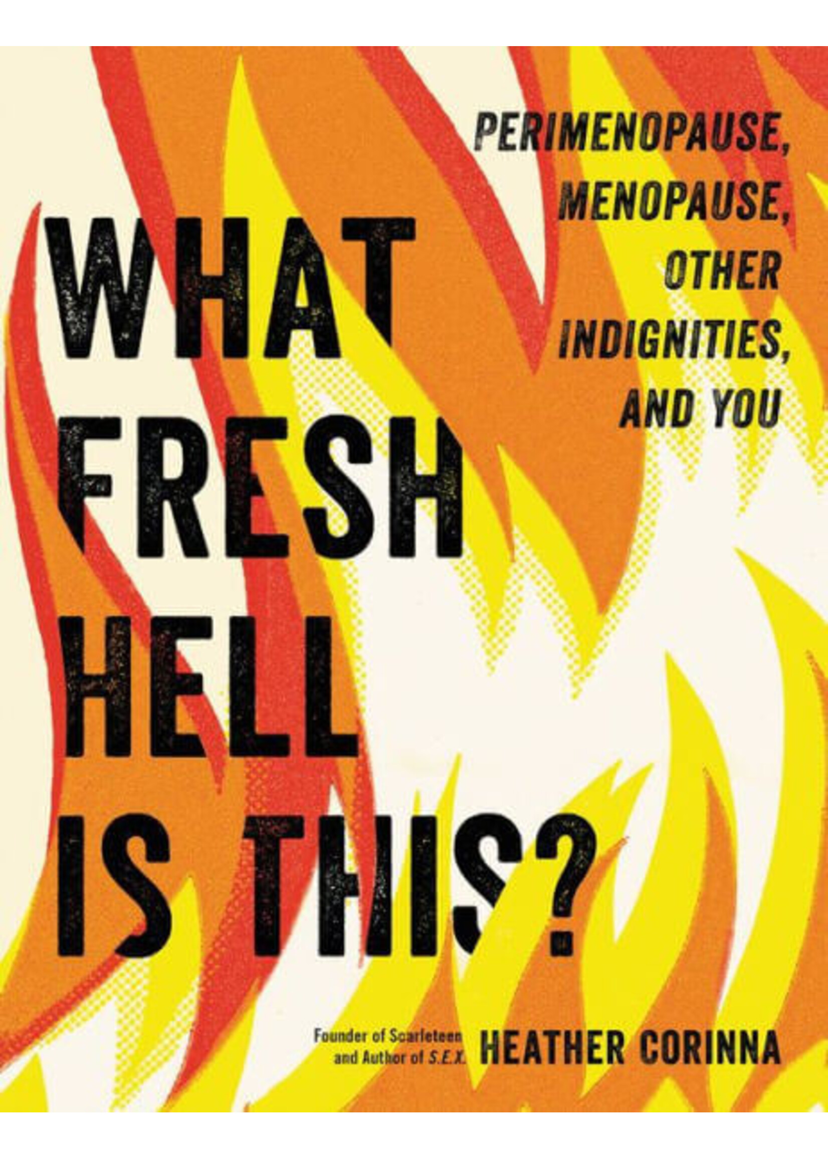 What Fresh Hell Is This? –Perimenopause, Menopause & Other Indignities - Sensually Yours