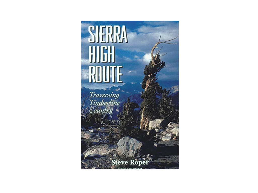 Sierra High Route: Traversing Timberline Country, 2nd Edition - The ...