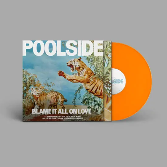 [New] Poolside: Blame It All On Love (orange vinyl) [COUNTER RECORDS ...