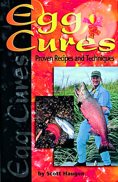 Egg Cures - Proven Recipes & Techniques By: Scott Haugen - Larry's ...
