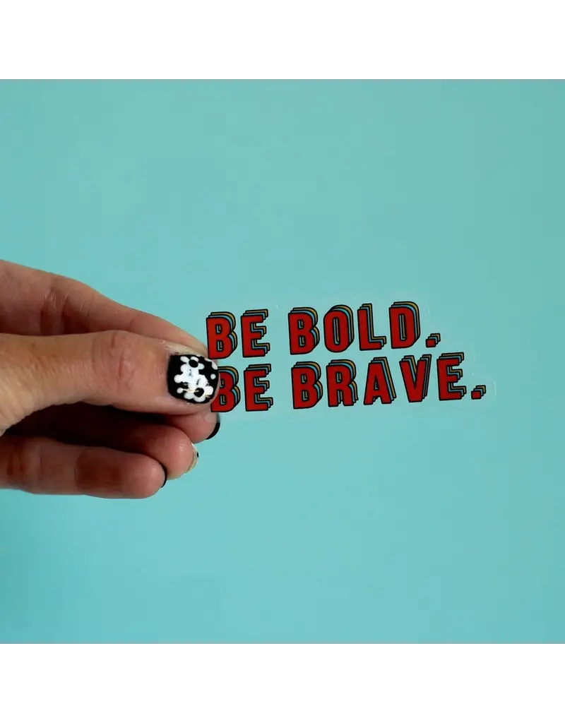 Be Bold, Be Brave Sticker - Bibs and Kids Boutique