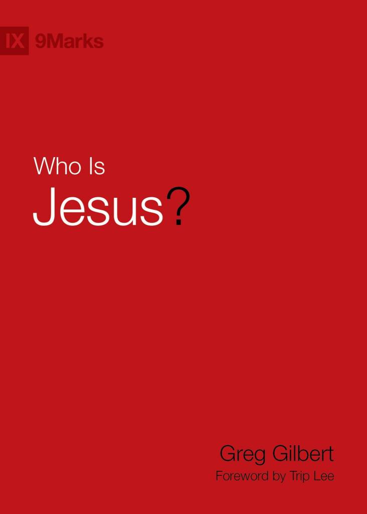 Who is Jesus? (Gilbert) - Grace Books