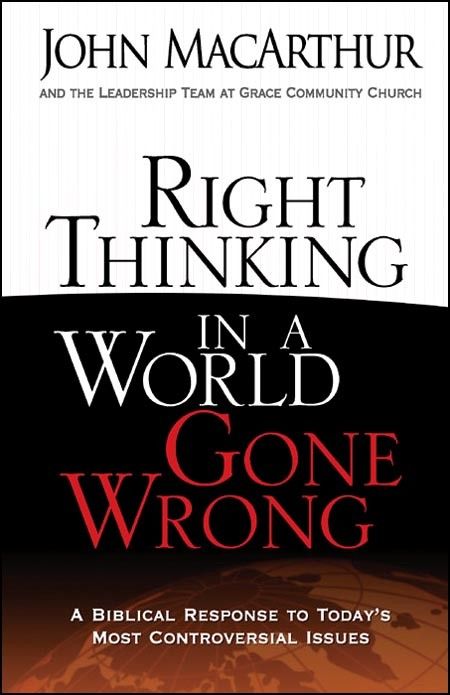 Right Thinking in a World Gone Wrong - Grace Books