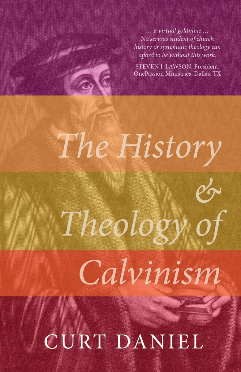 The History and Theology of Calvinism - Grace Books