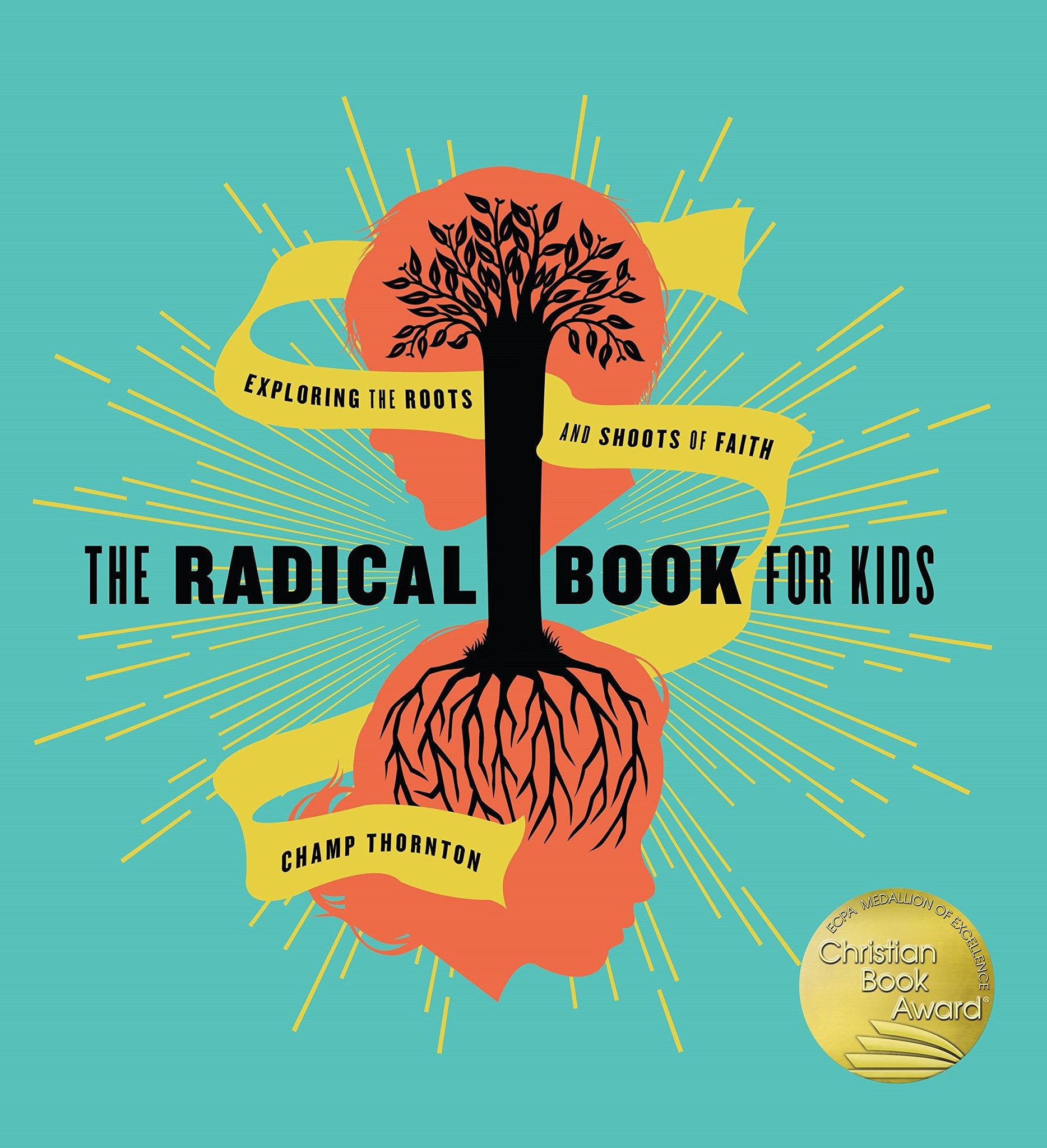 The Radical Book for Kids: Exploring the Roots and - Grace Books