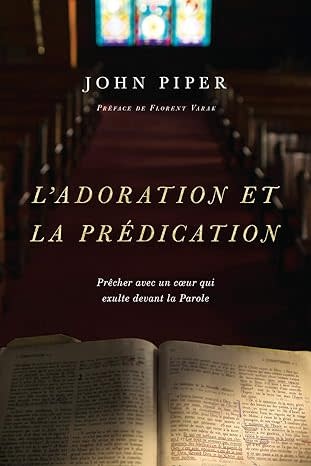 L'adoration et la prédication - Grace Books