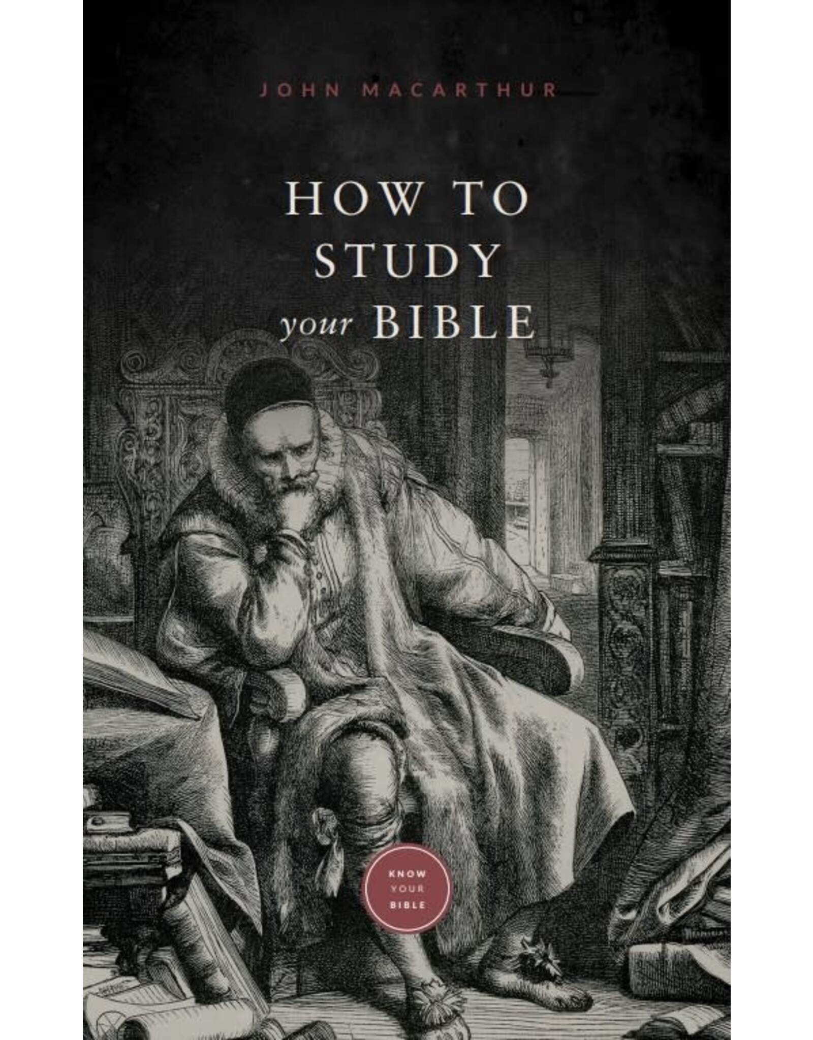 Grace to You (GTY) How to Study Your Bible (booklet) - Grace Books