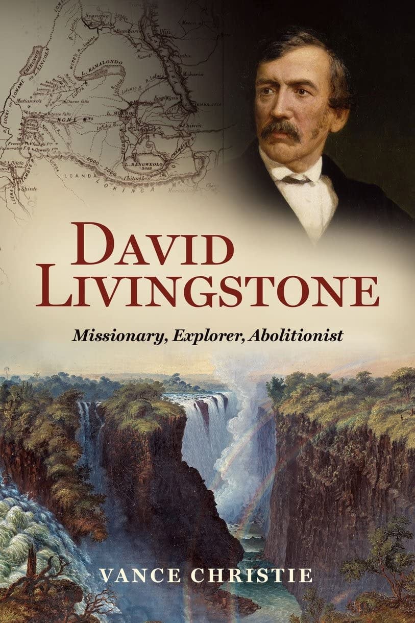 David Livingstone: Missionary, Explorer, Abolitionist - Grace Books