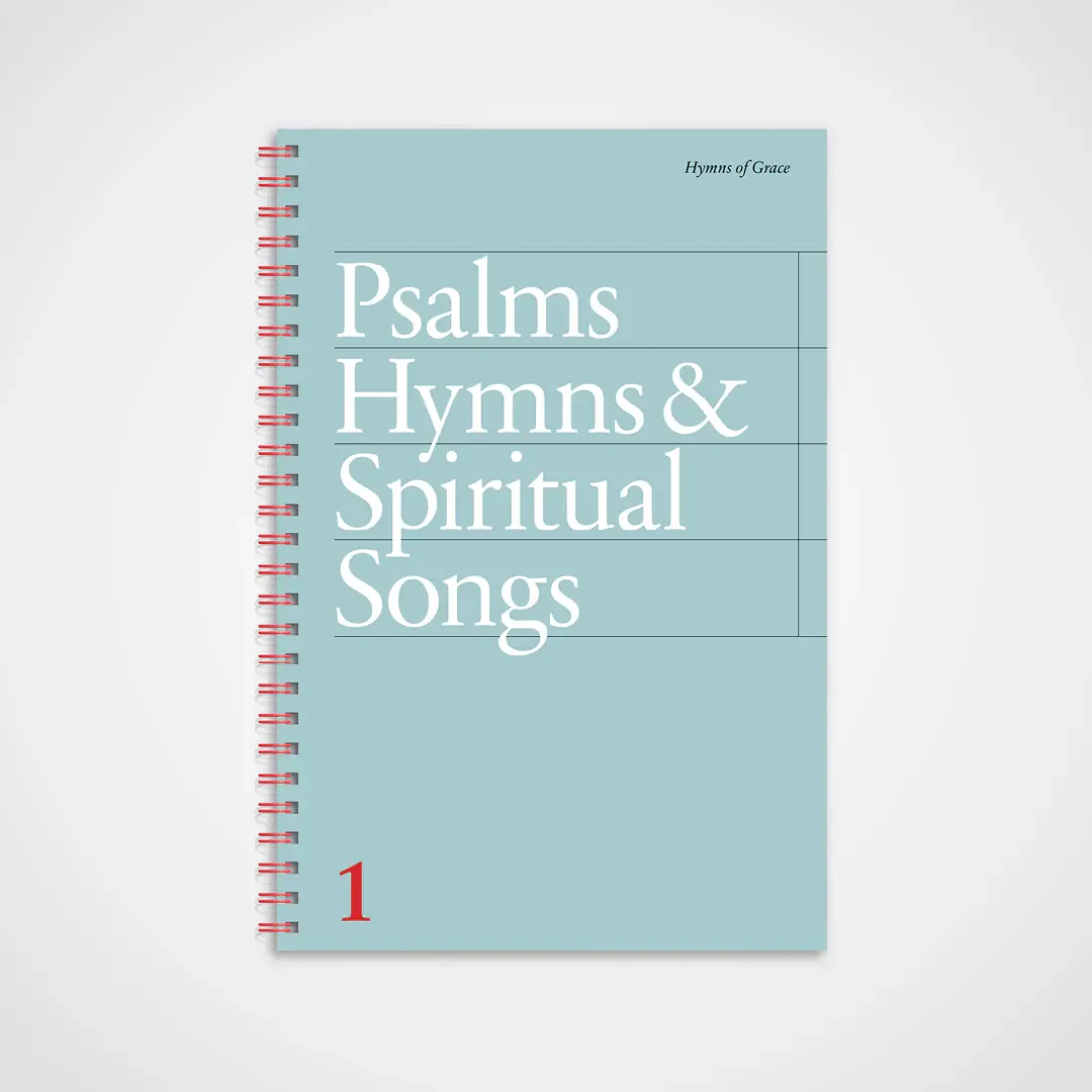 Psalms, Hymns, and Spiritual Songs (Vol. 1) - Grace Books