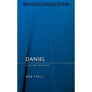 Daniel: A Tale of Two Cities, Focus on the Bible (FOTB) - Grace Books