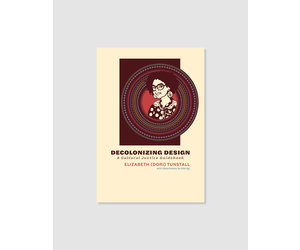 Decolonizing Design: A Cultural Justice Guidebook - Poster House Shop