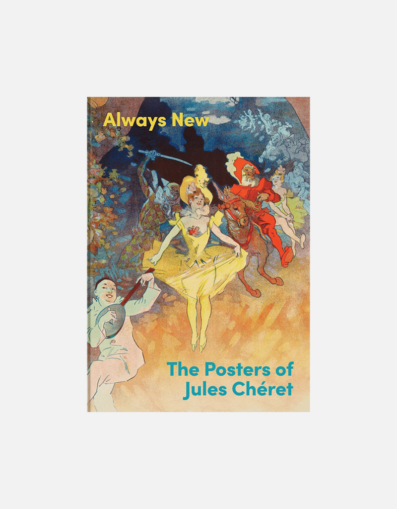 Always New: The Posters of Jules Chéret - Poster House Shop
