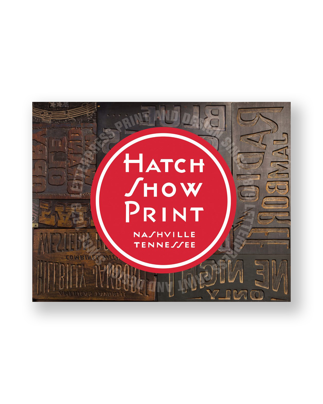 Hatch Show Print: American Letterpress Since 1879 - Poster House Shop